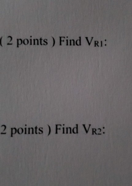 Solved 4 + E 12 V RA R2 3VR6n (2 points ) Find VRI: 2 | Chegg.com