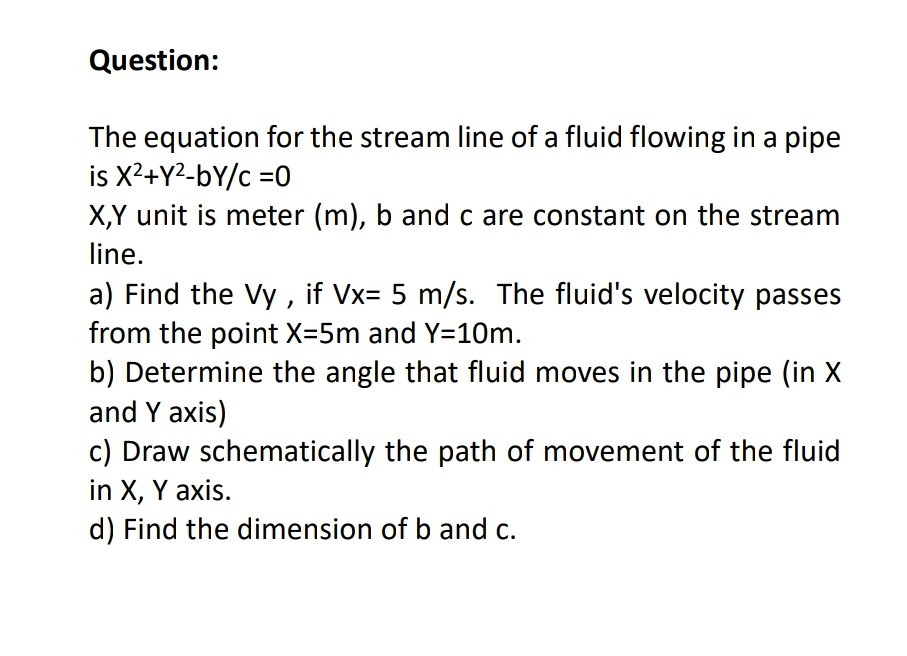 Solved Question: The equation for the stream line of a fluid | Chegg.com