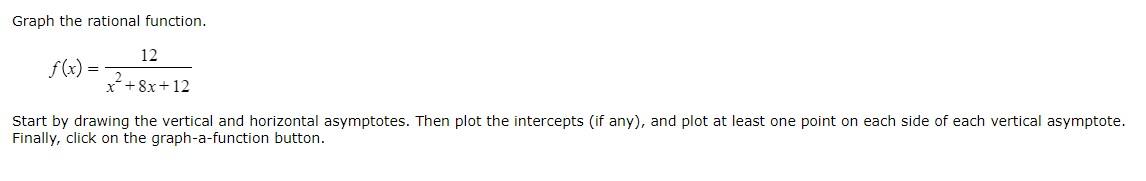 Solved Graph the rational function. f(x)=x2+8x+1212 Start by | Chegg.com