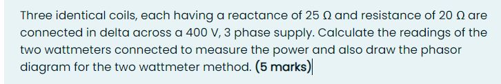 Solved Three identical coils, each having a reactance of 25 | Chegg.com