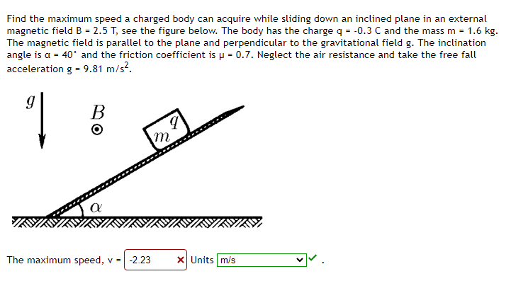 Solved Find the maximum speed a charged body can acquire | Chegg.com