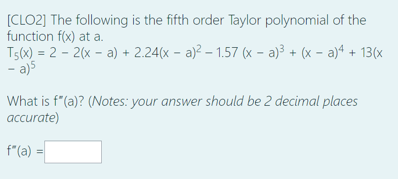 Solved [CLO2] The following is the fifth order Taylor | Chegg.com