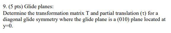 9. (5 pts) Glide planes: Determine the transformation | Chegg.com