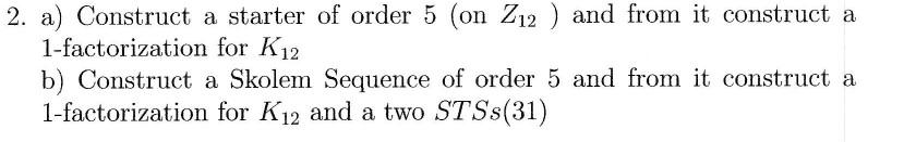 Solved 2. a) Construct a starter of order 5 (on Z12 ) and | Chegg.com