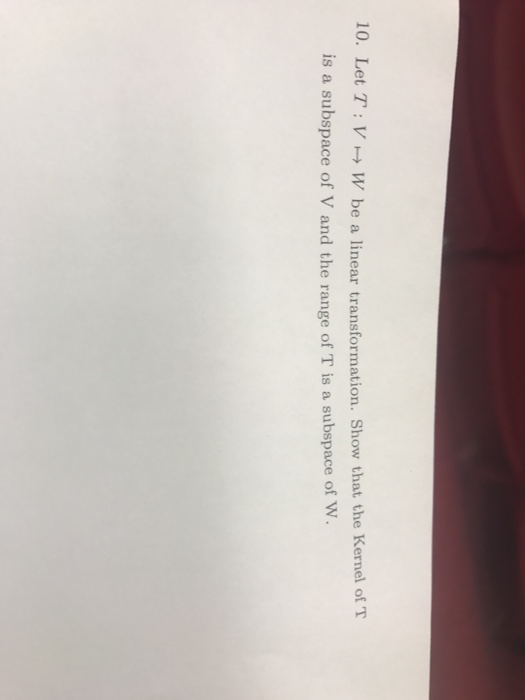 Solved Let T: V rightarrow W be a linear transformation. | Chegg.com