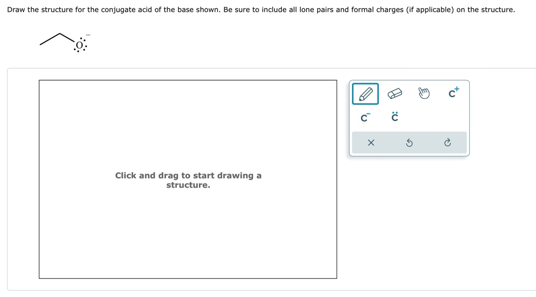 Solved Draw the structure for the conjugate acid of the base | Chegg.com