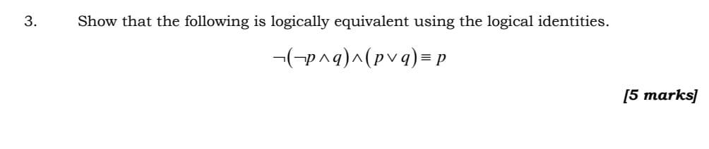 Solved 3. Show that the following is logically equivalent | Chegg.com