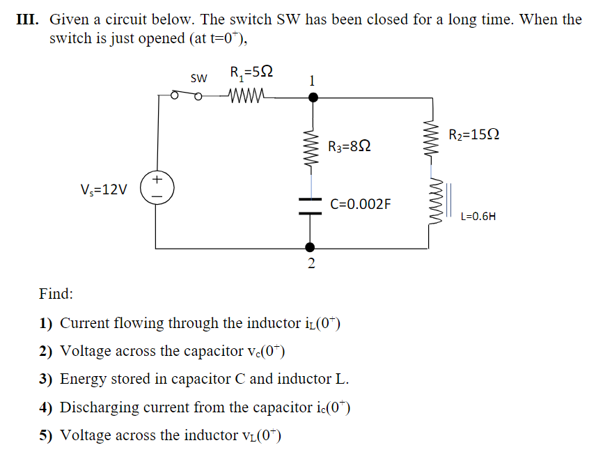 Solved III. Given a circuit below. The switch SW has been | Chegg.com
