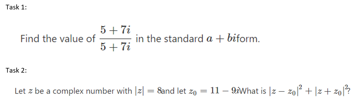 Solved Task 1: 5 + 7 Find the value of 5+7i in the standard | Chegg.com