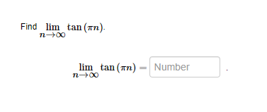Solved Find limn→∞tan(πn). limn→∞tan(πn)= | Chegg.com
