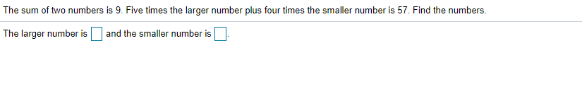 Solved The sum of two numbers is 9. Five times the larger | Chegg.com