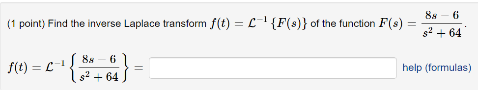 Solved (1 ﻿point) ﻿Find the inverse Laplace transform | Chegg.com