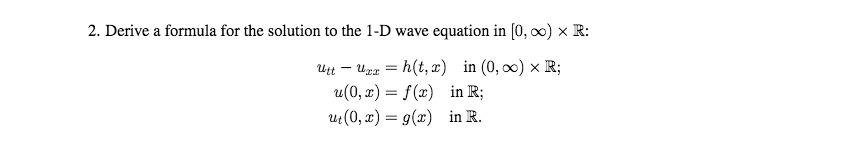 Solved 2. Derive a formula for the solution to the 1-D wave | Chegg.com