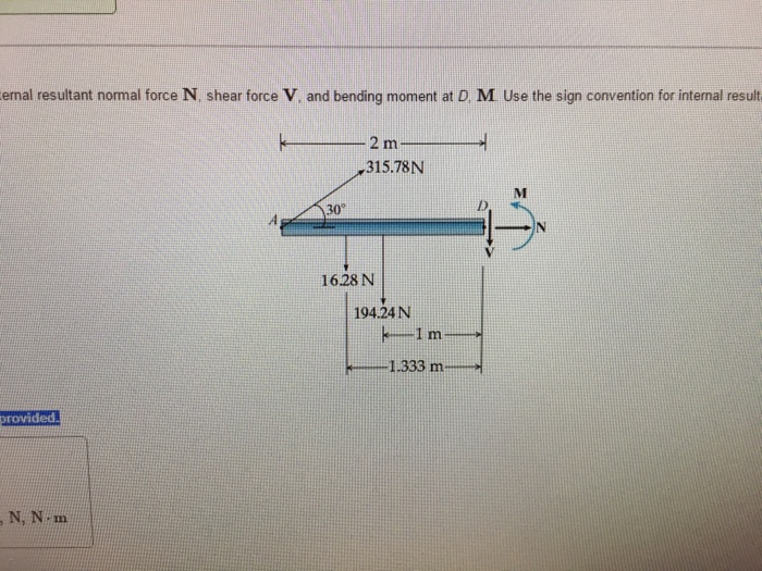 Solved Part C - Calculate the internal resultant loading at | Chegg.com