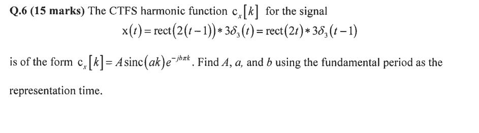 Solved Q.6 (15 marks) The CTFS harmonic function cx[k] for | Chegg.com