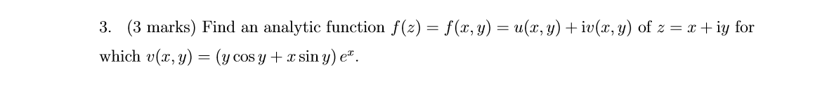 Solved 3. (3 marks) Find an analytic function f(z) = f(x, y) | Chegg.com