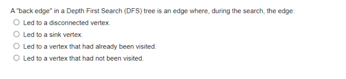 Solved A "back edge" in a Depth First Search (DFS) tree is | Chegg.com