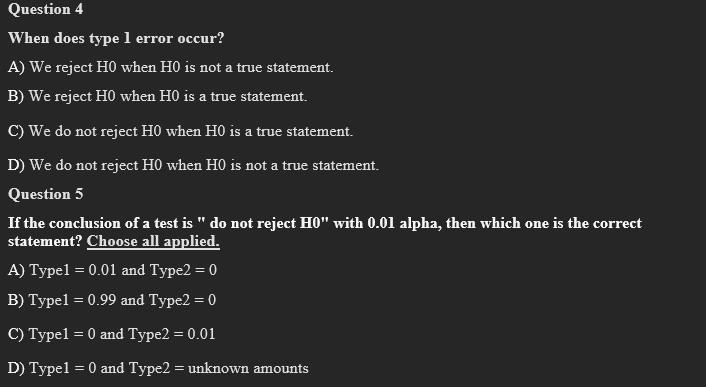 Solved Question 4 When Does Type 1 Error Occur A We Reject 3683