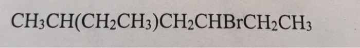 Solved CH3CH(CH2CH3) CH2CHBrCH2CH3 | Chegg.com