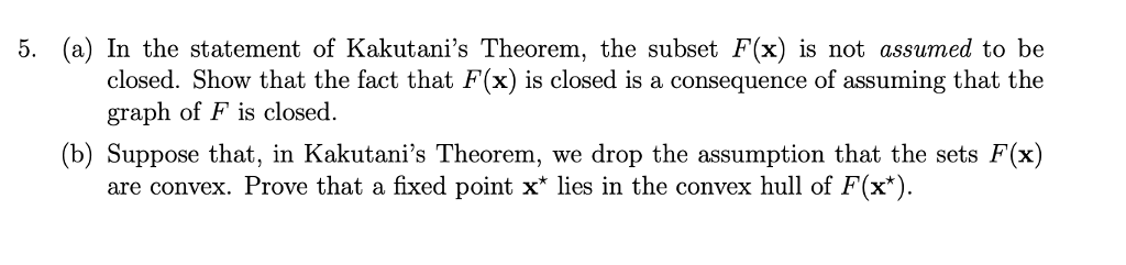 Solved 5. (a) In the statement of Kakutani's Theorem, the | Chegg.com