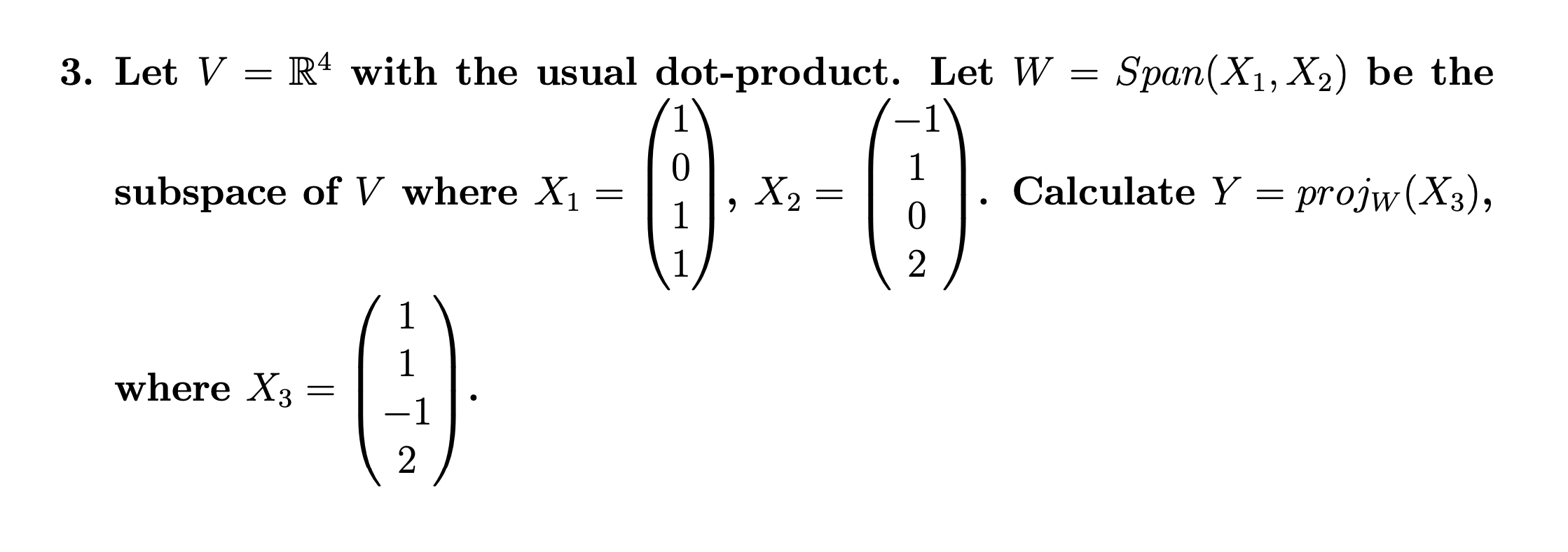 Solved 3. Let V = R4 with the usual dot-product. Let W = | Chegg.com