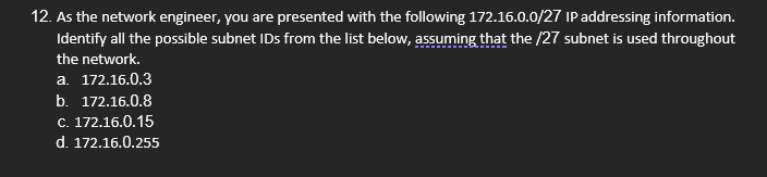 Solved 12. As the network engineer, you are presented with | Chegg.com