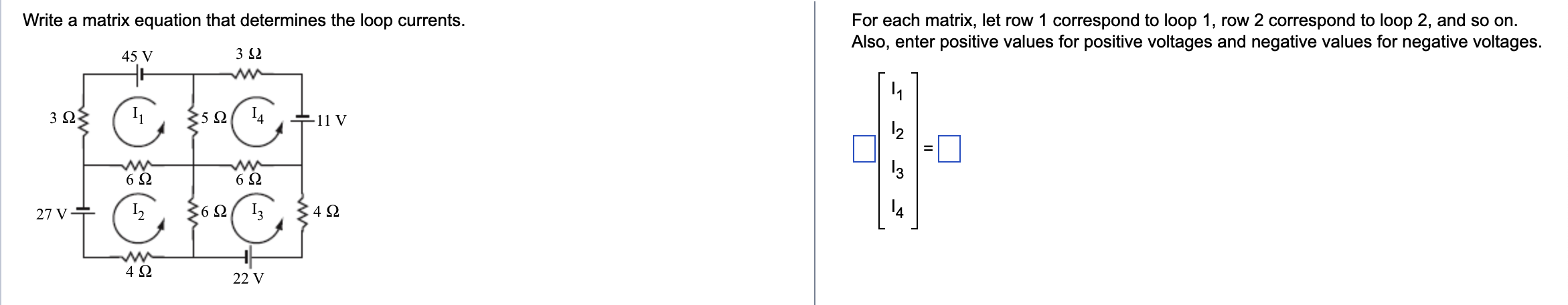 Solved Write a matrix equation that determines the loop | Chegg.com