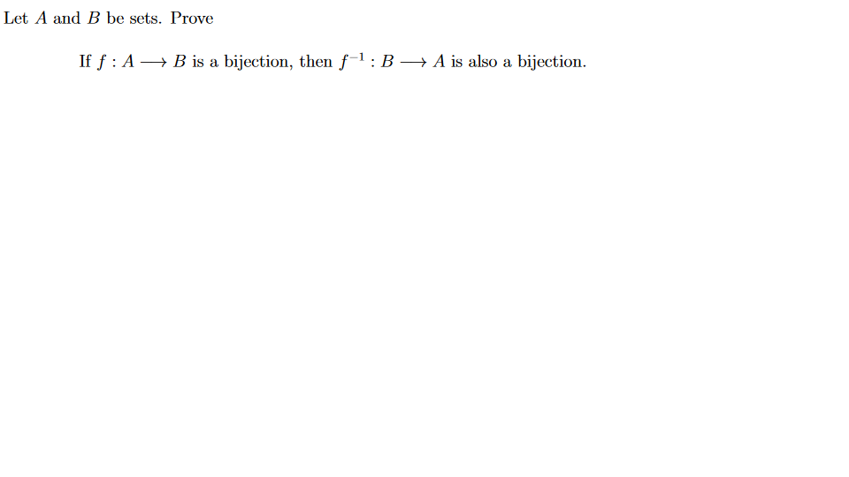 Solved Let A and B be sets. Prove If f:A + B is a bijection, | Chegg.com