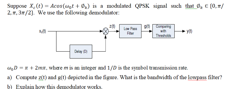 Solved Suppose Xc(t) = Acos(Wot + ØR) is a modulated QPSK | Chegg.com
