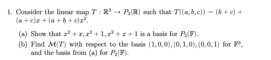 Solved 1. Consider the linear map T : R3 → P3(R) such that | Chegg.com