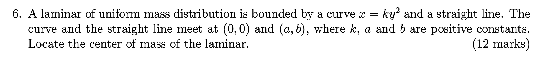 Solved 6. A laminar of uniform mass distribution is bounded | Chegg.com
