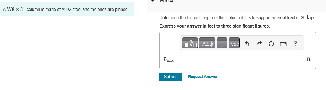 Solved A W8 ×31 ﻿column is made of A992 ﻿steel and the ends | Chegg.com