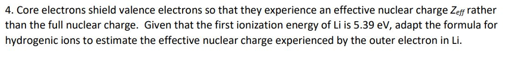 Solved 4. Core electrons shield valence electrons so that | Chegg.com
