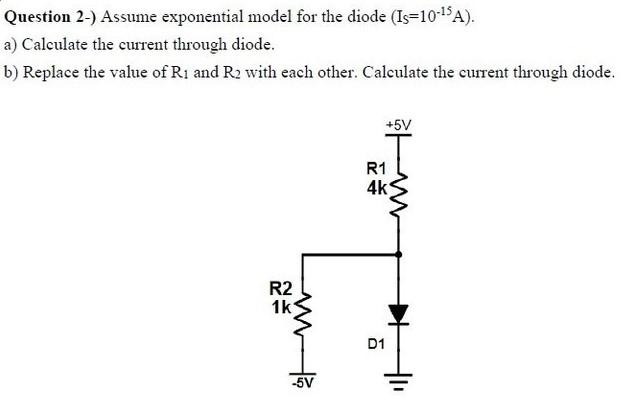 Solved Question 2-) Assume exponential model for the diode | Chegg.com