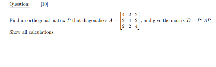 Solved Question: [10] 9 [4 2 2 Find an orthogonal matrix P | Chegg.com