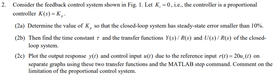 Solved 2. Consider the feedback control system shown in Fig. | Chegg.com