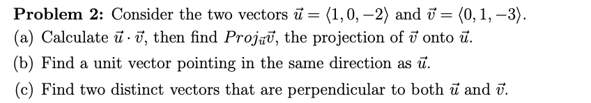 Solved Problem 2: Consider the two vectors vec(u)=(:1,0,-2:) | Chegg.com