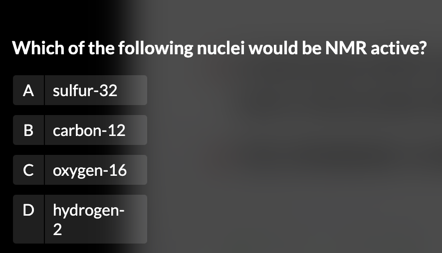 Solved Which of the following nuclei would be NMR active?A | Chegg.com