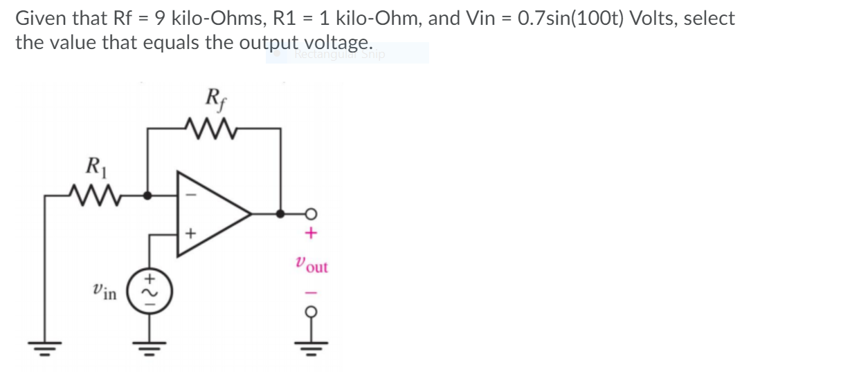 Solved Given that Rf = 9 kilo-Ohms, R1 = 1 kilo-Ohm, and Vin | Chegg.com