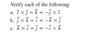 Solved . Verify each of the following: a. ixj = K = -jxi b. | Chegg.com