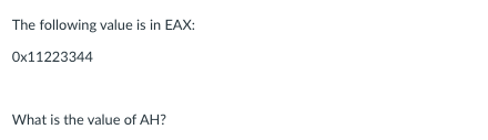 Solved The following value is in EAX: 0×11223344 What is the | Chegg.com