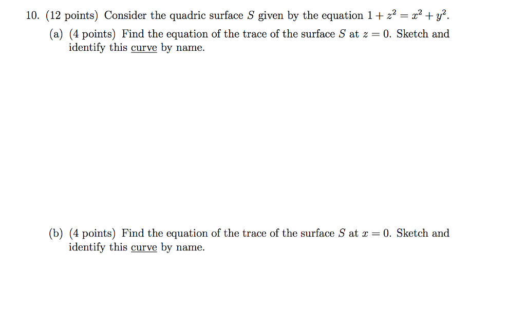 Solved 10. (12 points) Consider the quadric surface S given | Chegg.com
