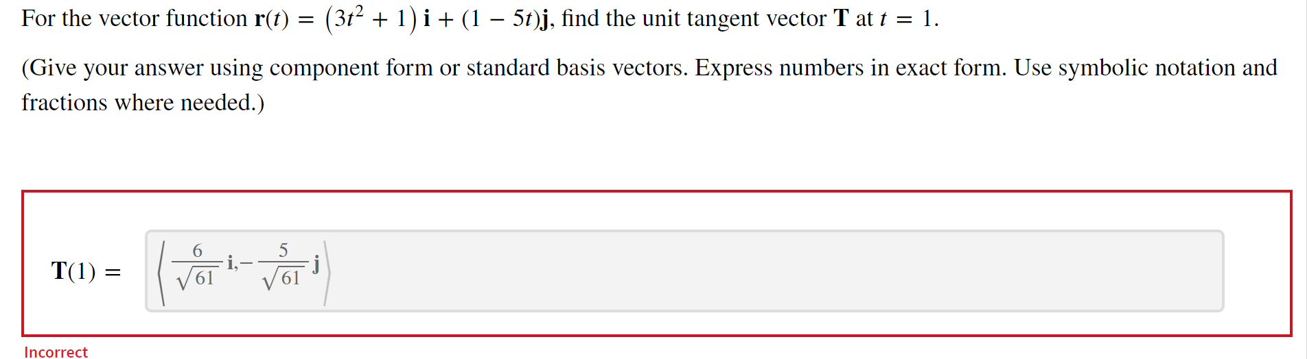 Solved For the vector function r(t)=(3t2+1)i+(1-5t)j, ﻿find | Chegg.com