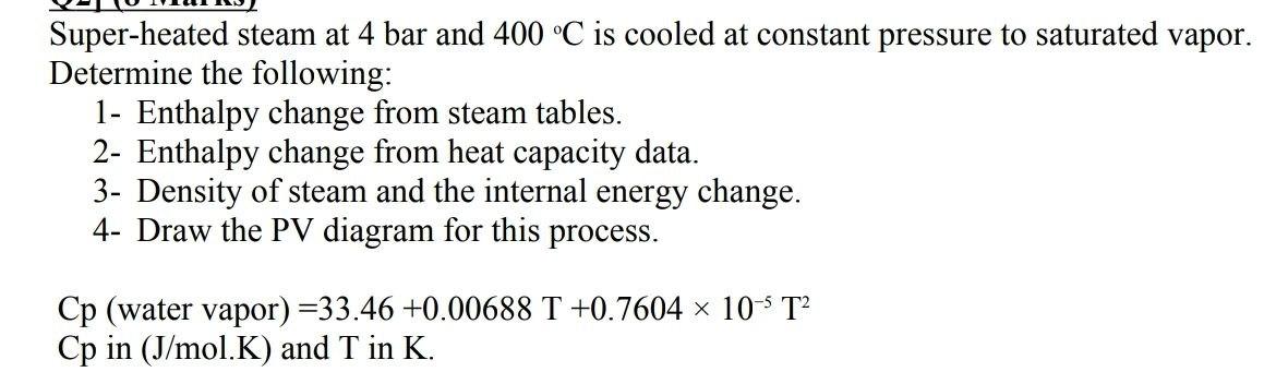 Solved Super-heated steam at 4 bar and 400 °C is cooled at | Chegg.com
