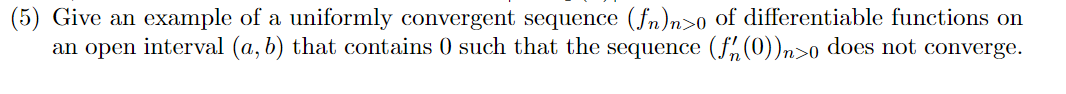 Solved (5) Give an example of a uniformly convergent | Chegg.com