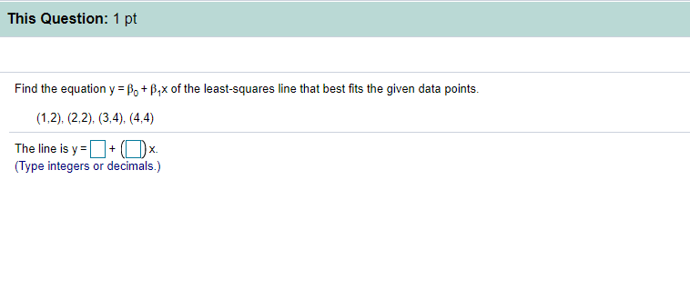 Solved This Question: 1 pt Find the equation y = Bo+Byx of | Chegg.com