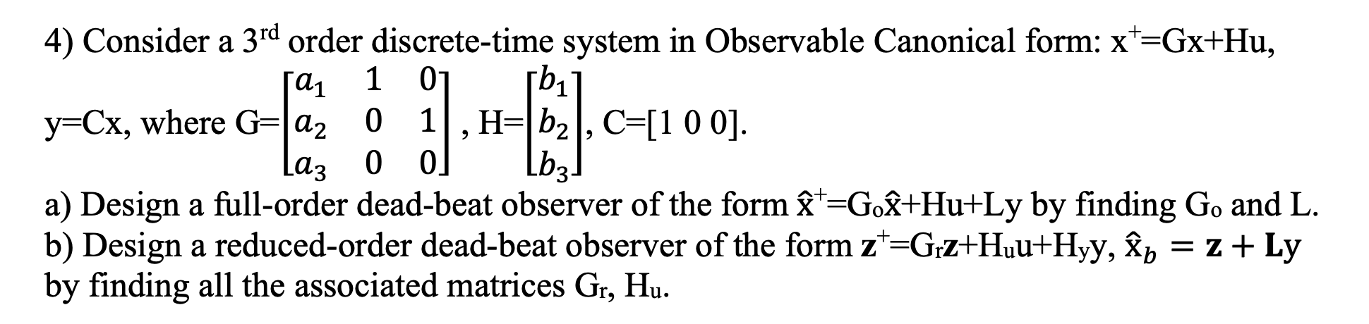 + a 4) Consider a 3rd order discrete-time system in | Chegg.com