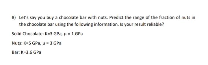 Solved 8) Let's say you buy a chocolate bar with nuts. | Chegg.com
