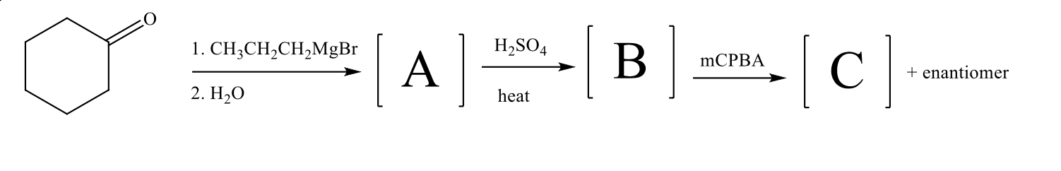Solved 1. CH3CH2CH2MgBr H2SO4 * (A в | mCPBA + enantiomer 2. | Chegg.com