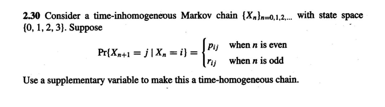 Solved 2.30 Consider a time-inhomogeneous Markov chain | Chegg.com